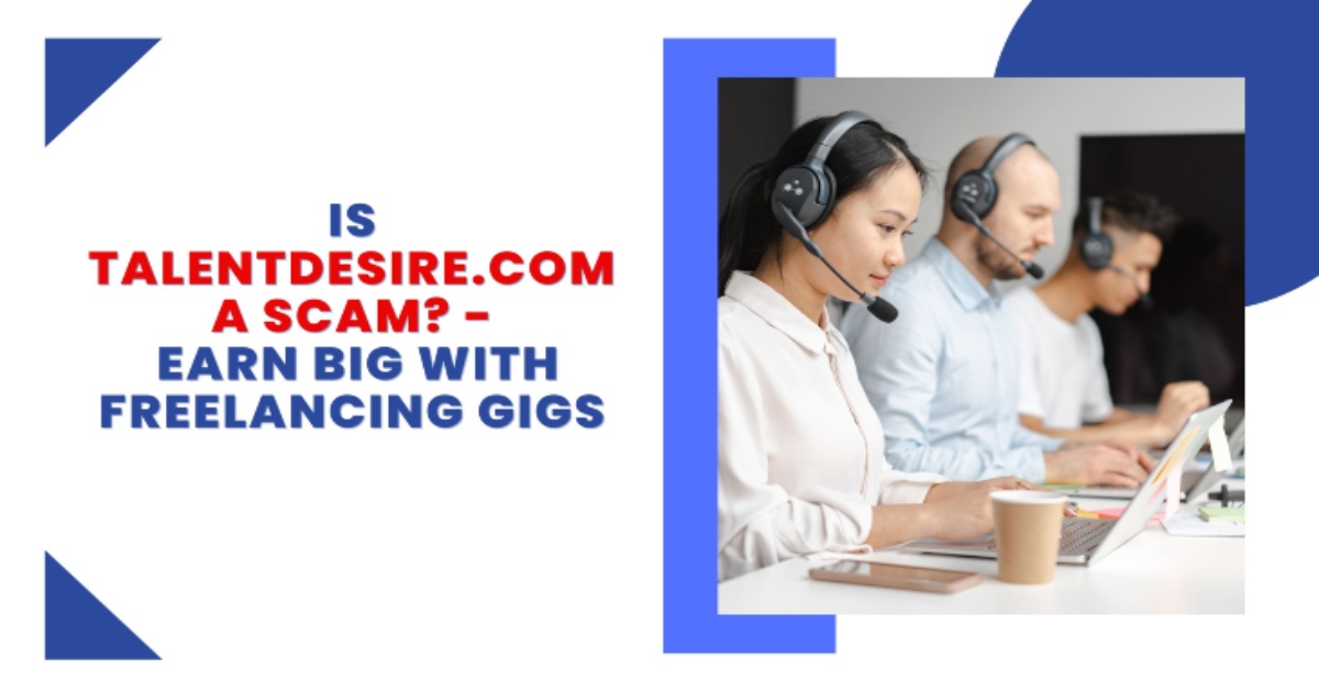 Is TalentDesire.com Legit? [Be Careful Here] | RoopeshGovind