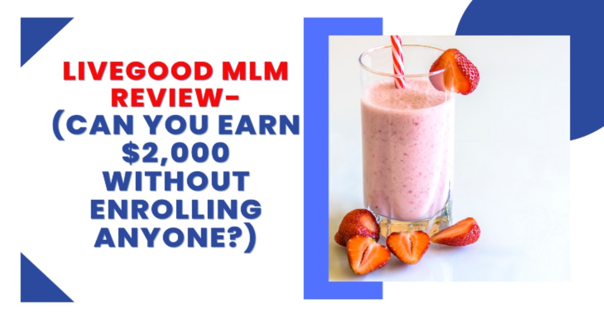 Livegood Mlm Review Anything Good Here Roopeshgovind