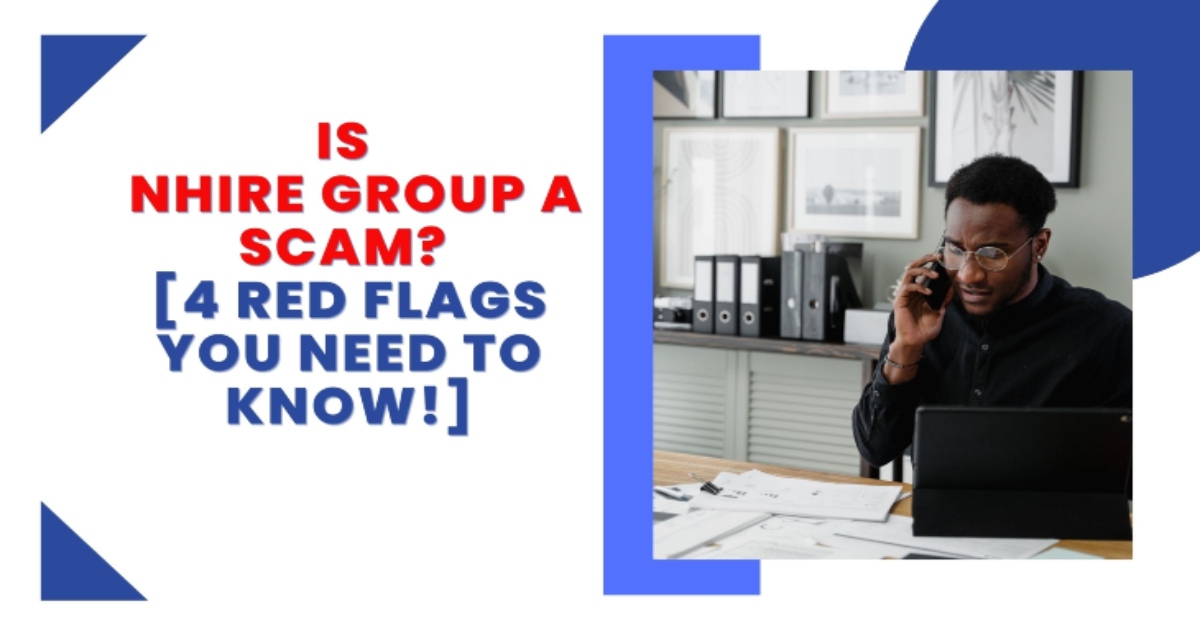 Nhire Group Review - 4 Red Flags! Be Warned. | RoopeshGovind