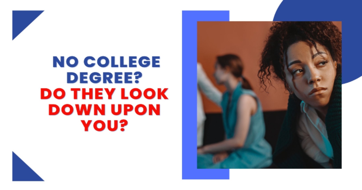 No College Degree- Looked Down Upon? | RoopeshGovind