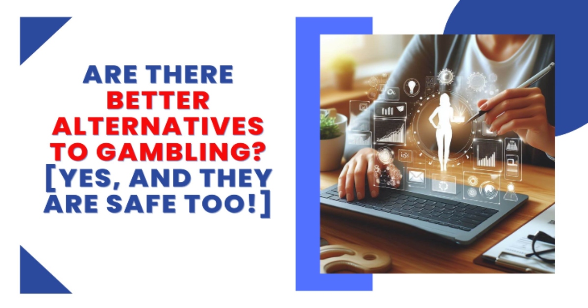 Are There Better Alternatives to Gambling? | RoopeshGovind