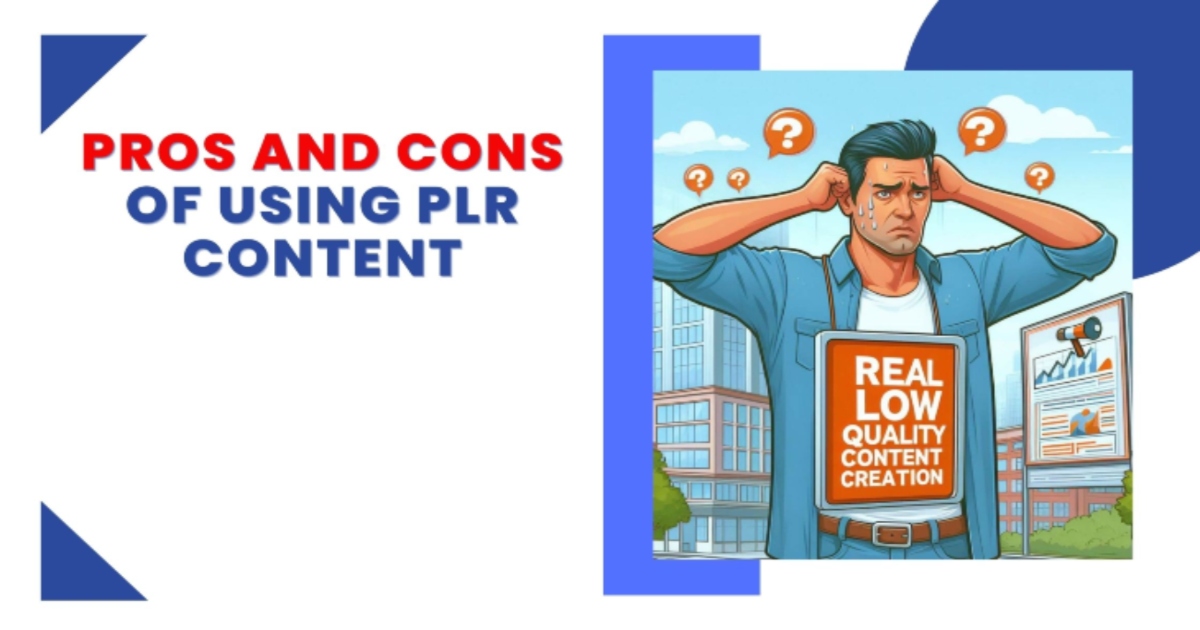 The Pros and Cons of Using PLR Content | RoopeshGovind